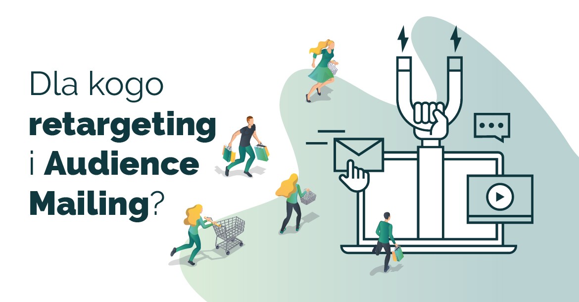 Retargeting i Audience Mailing - skuteczne rozwiązania w ecommerce!